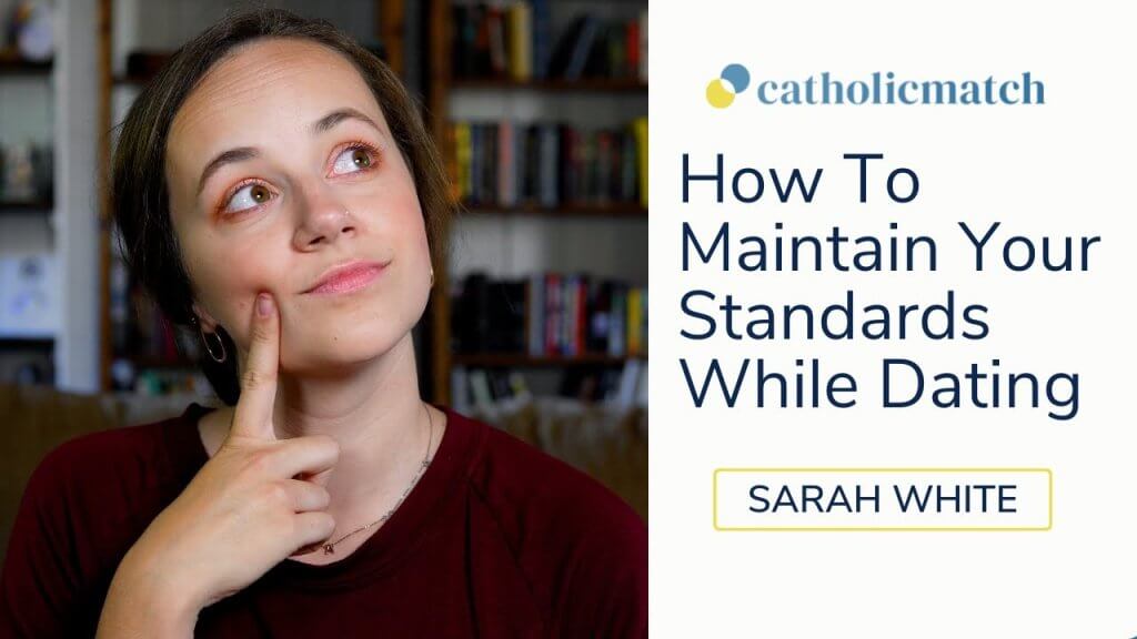 How to maintain your standards while dating